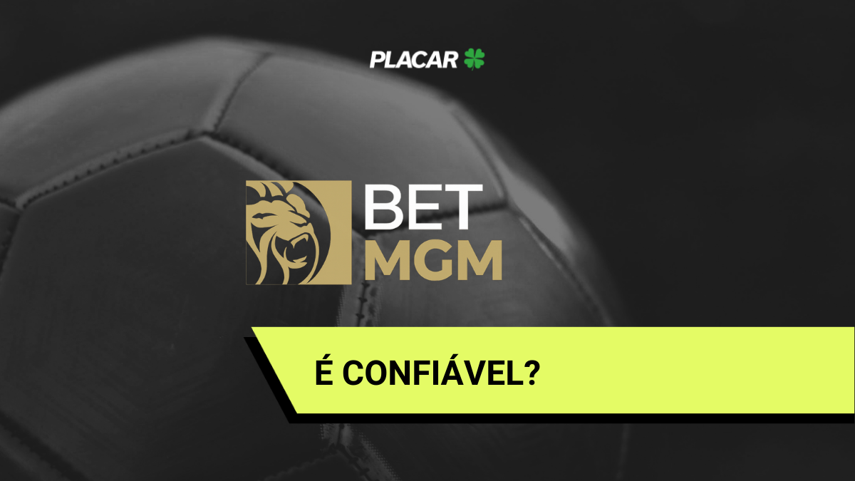 A BetMGM é confiável? Leia review completa da BetMGM Brasil